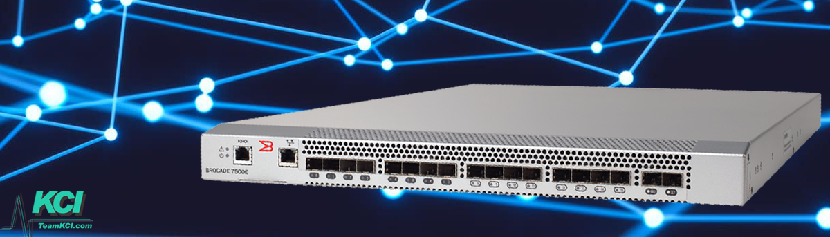 Brocade® 7500E Extension Switch EOL - TeamKCI